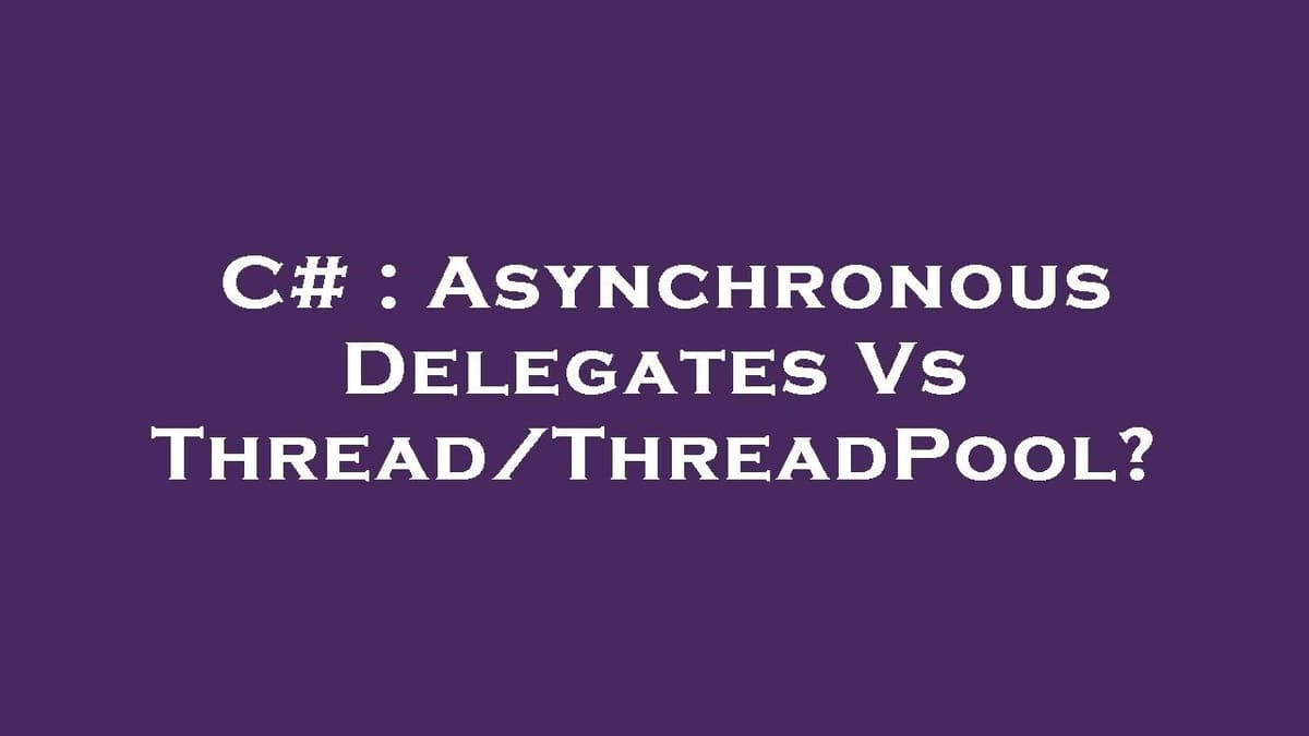 Understanding Thread vs ThreadPool vs Task in .NET | Nguyen Thanh Blog