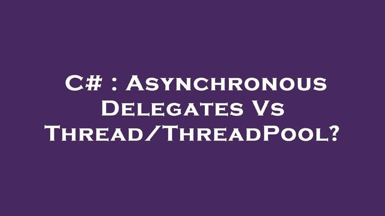 Understanding Thread vs ThreadPool vs Task in .NET | Nguyen Thanh Blog